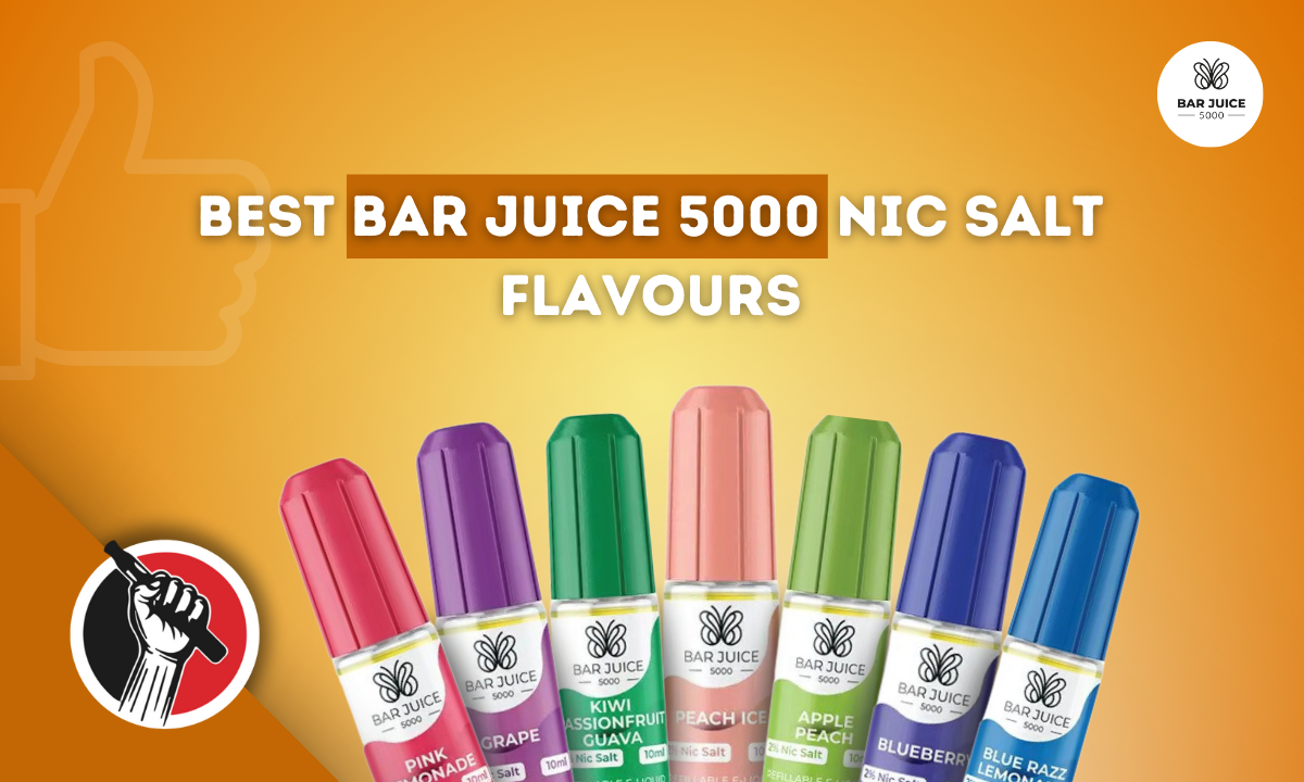 Best Bar Juice 5000 Nic Salt Flavours - Bolton Vape Store