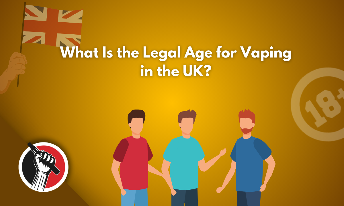 What Is the Legal Age for Vaping in the UK? - Bolton Vape Store